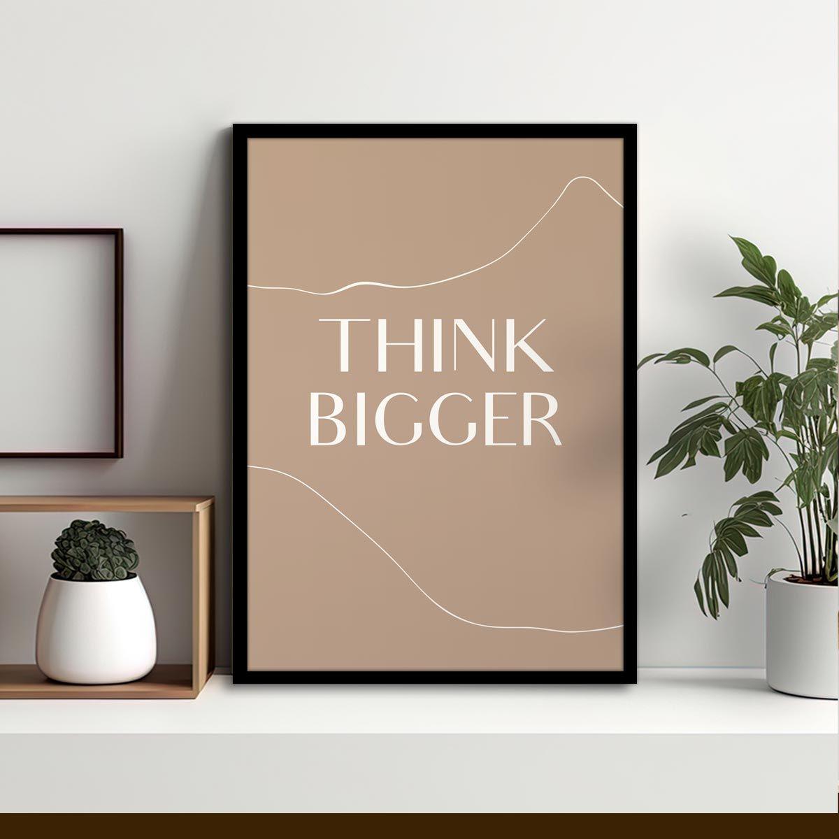 Think bigger aesthetic, αφίσα, κάδρο