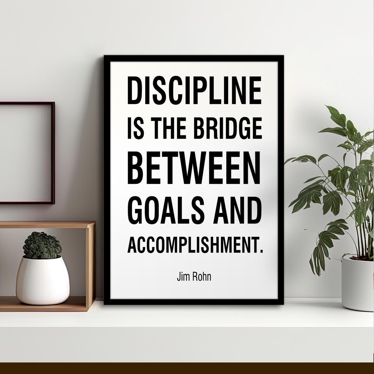 Poster Discipline is the bridge between goals and accomplishment, Jim Rohn