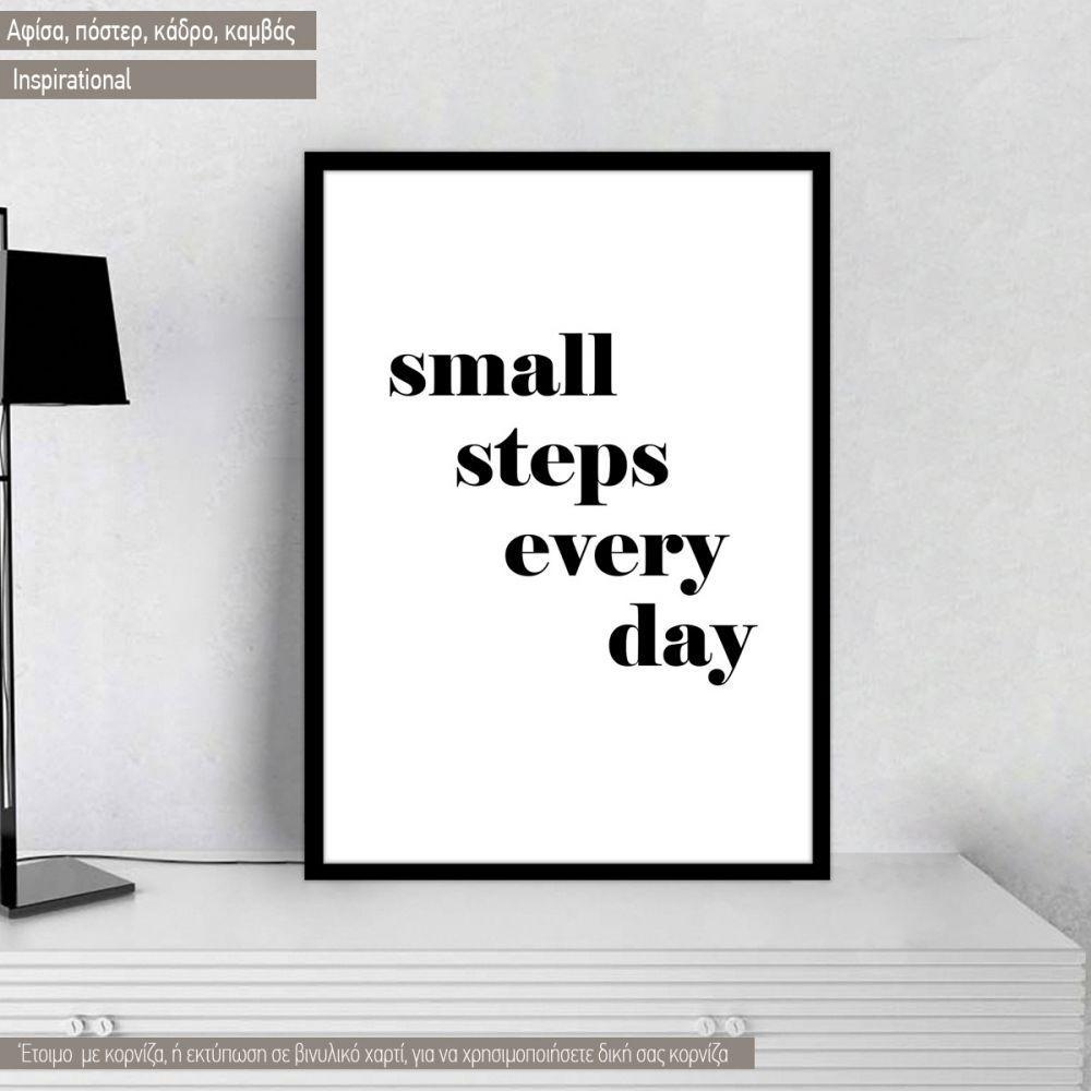 Small steps every day αφίσα, κάδρο, καμβάς