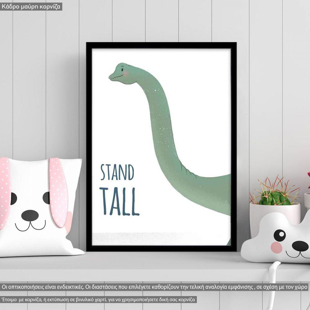 Dinosaur, stand tall, αφίσα, κάδρο
