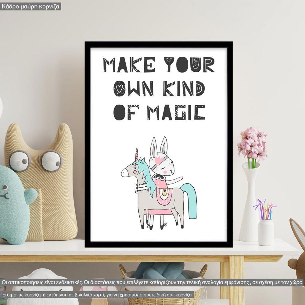 Make your own kind of magic, poster