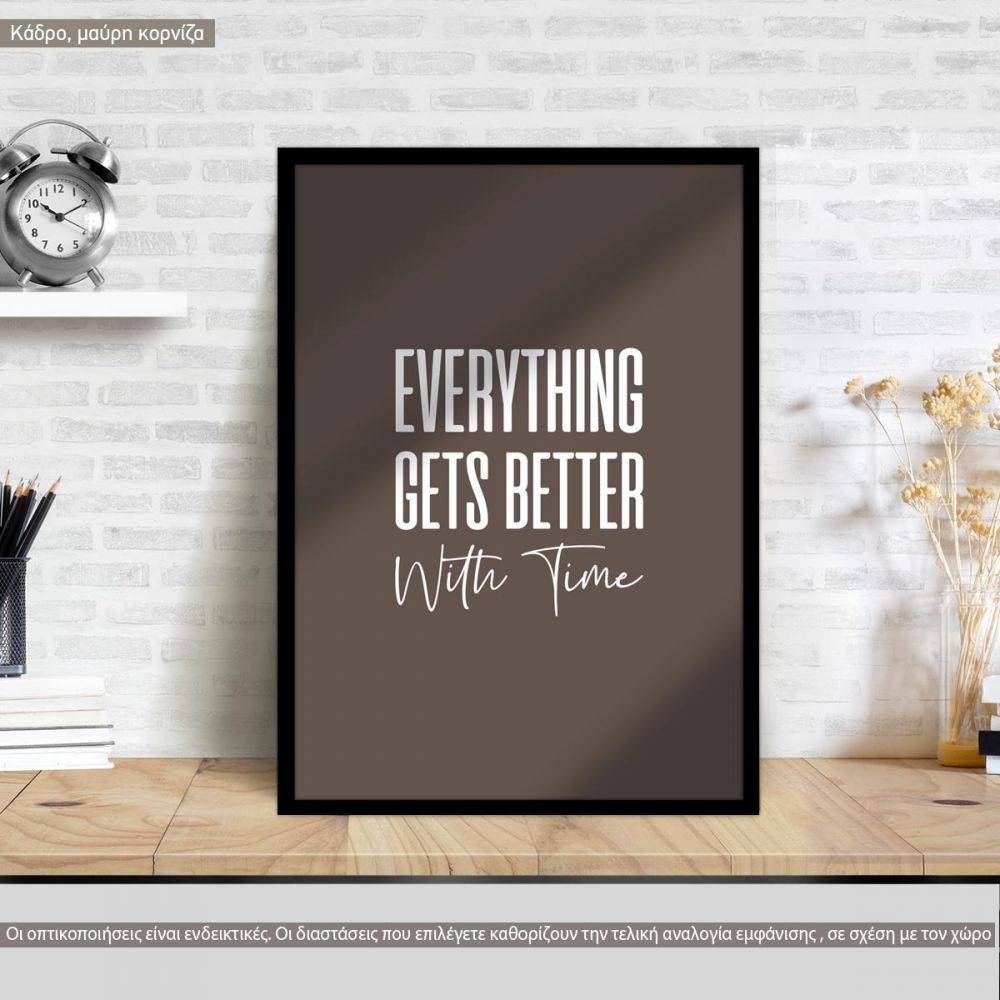 Everything gets better With Time, poster