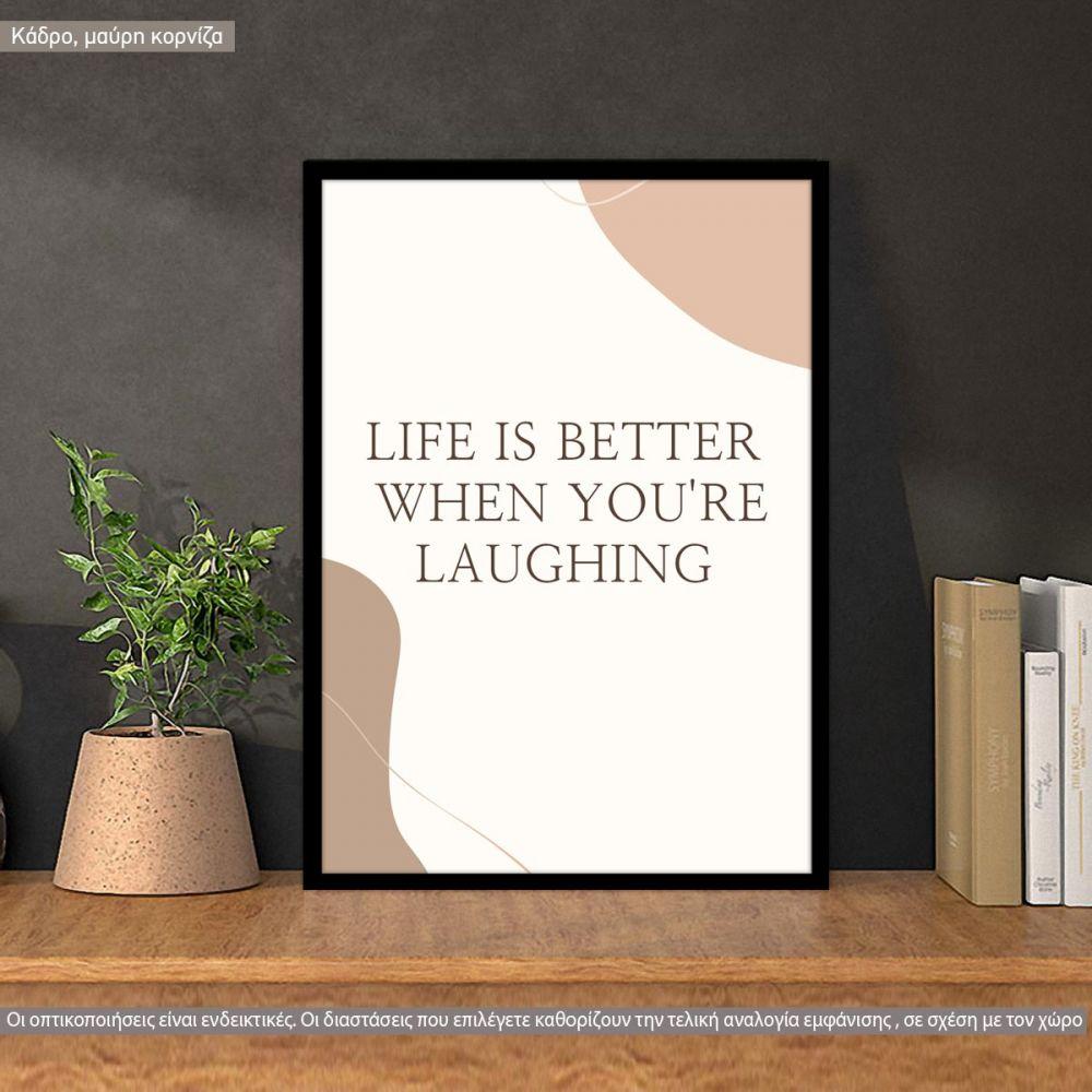 Life is better when you're laughing aesthetic, αφίσα, κάδρο