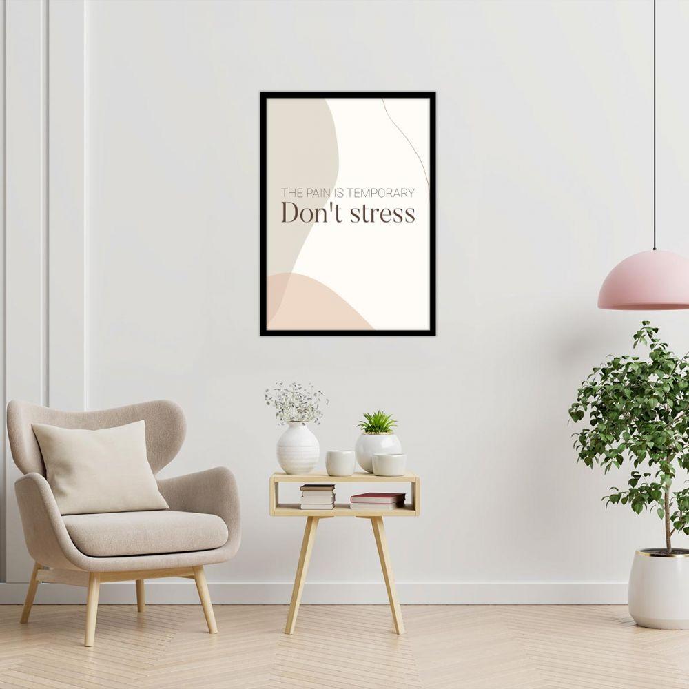 The pain is temporary don't stress aesthetic, poster